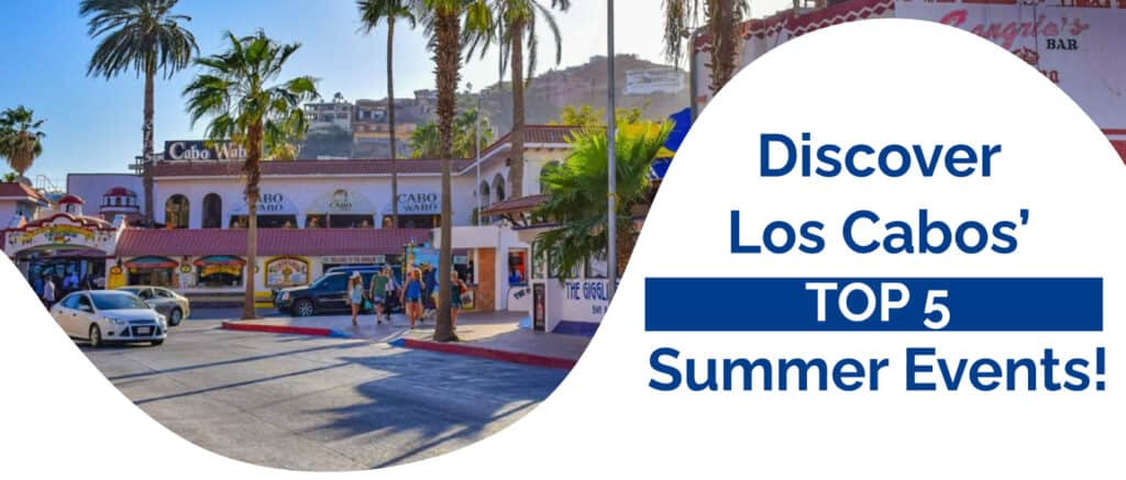 Top 5 Events in Los Cabos for a Unique Summer Vacation - Are you ...